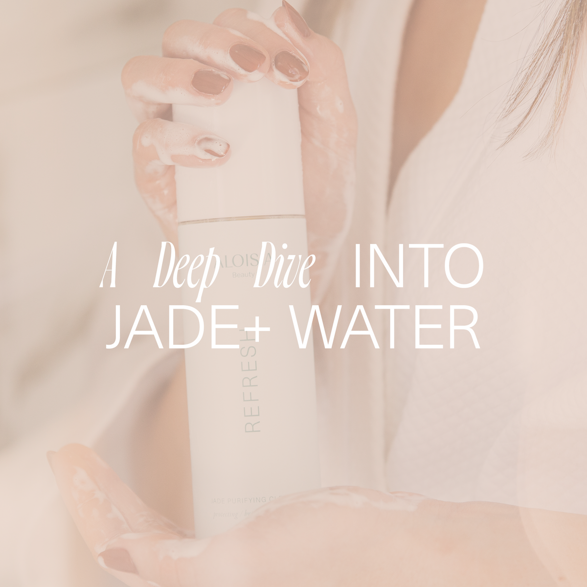 A Deep Dive into Jade+ Water – Aloisia Beauty